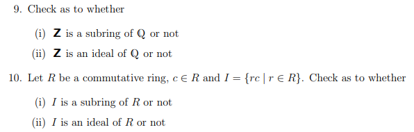 Solved 9. Check as to whether (i) Z is a subring of Q or not | Chegg.com