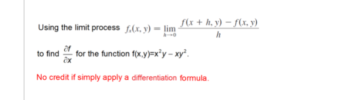 Solved Using the limit process fz(x, y) = lim f(x + h, y) - | Chegg.com