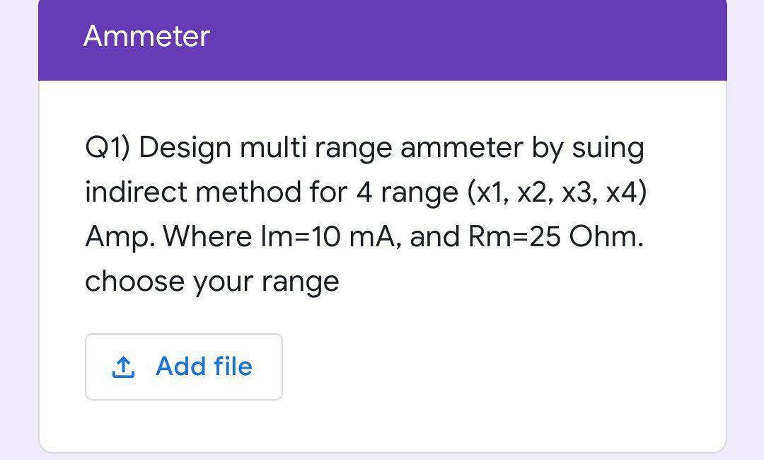 Solved Ammeter Q1) Design multi range ammeter by suing | Chegg.com