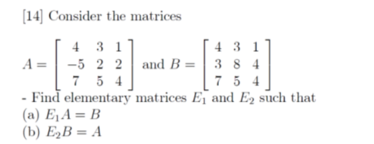 Solved [14] Consider the matrices A=⎣⎡4−57325124⎦⎤ and | Chegg.com