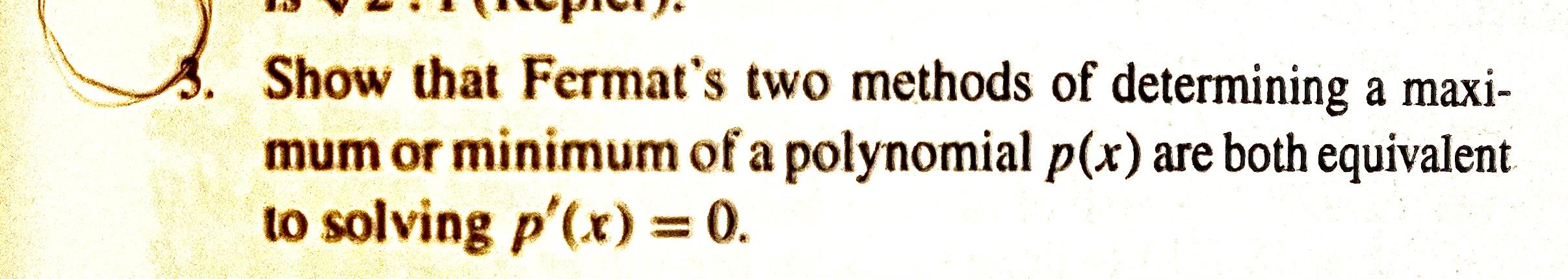 Solved Show that Fermat's two methods of determining a maxi- | Chegg.com