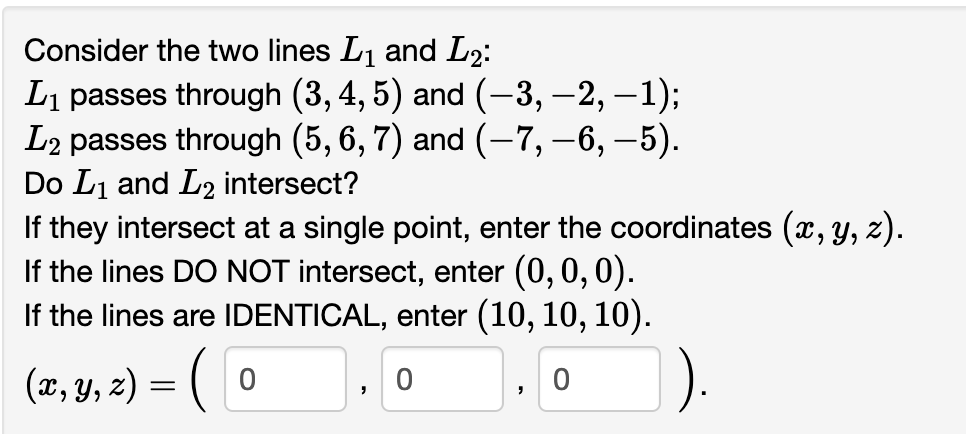Solved Consider the two lines L1 and L2 : L1 passes through | Chegg.com