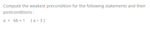 Solved Compute the weakest precondition for the following | Chegg.com