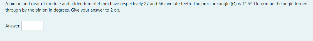 Solved A pinion and gear of module and addendum of 4 mm have | Chegg.com