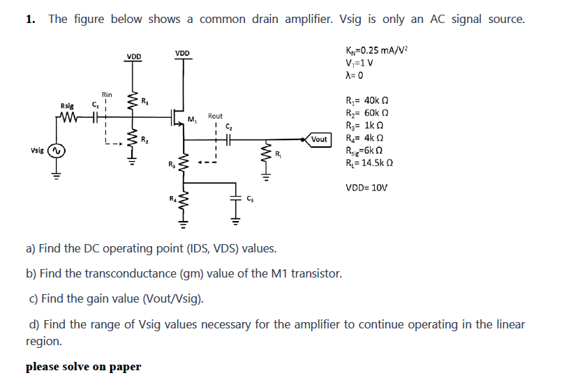 Solved The figure below shows a common drain amplifier. Vsig | Chegg.com