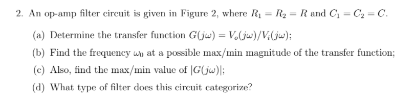 Solved 2. An op-amp filter circuit is given in Figure 2, | Chegg.com