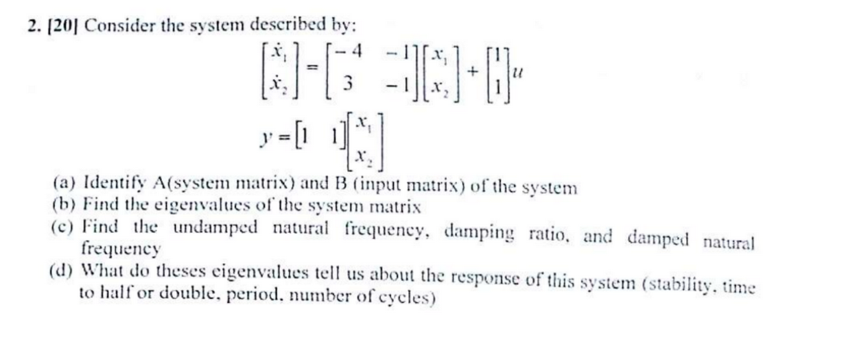 Solved 2. [20] Consider the system described by: -4 (3)-13" | Chegg.com