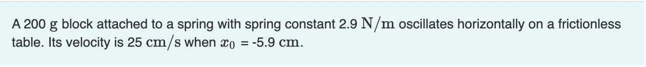 A 200 g block attached to a spring with spring | Chegg.com