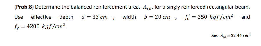 Solved (Prob.8) Determine the balanced reinforcement area, | Chegg.com