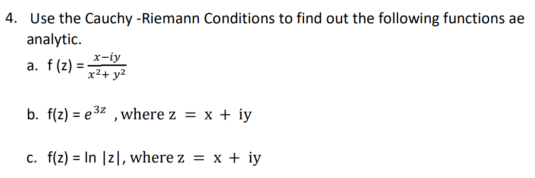 Solved 4. Use the Cauchy -Riemann Conditions to find out the | Chegg.com