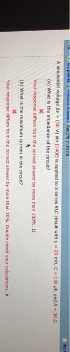Solved A sinusoidal voltage Av-(50 V) sin (140) is applied | Chegg.com