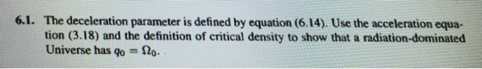 The deceleration parameter is defined by equation | Chegg.com