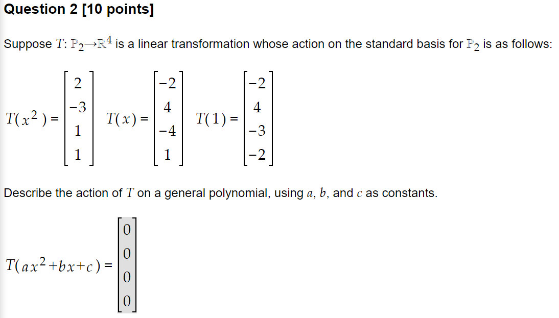Solved Question 2 [10 points] Suppose T: P2-R4 is a linear | Chegg.com