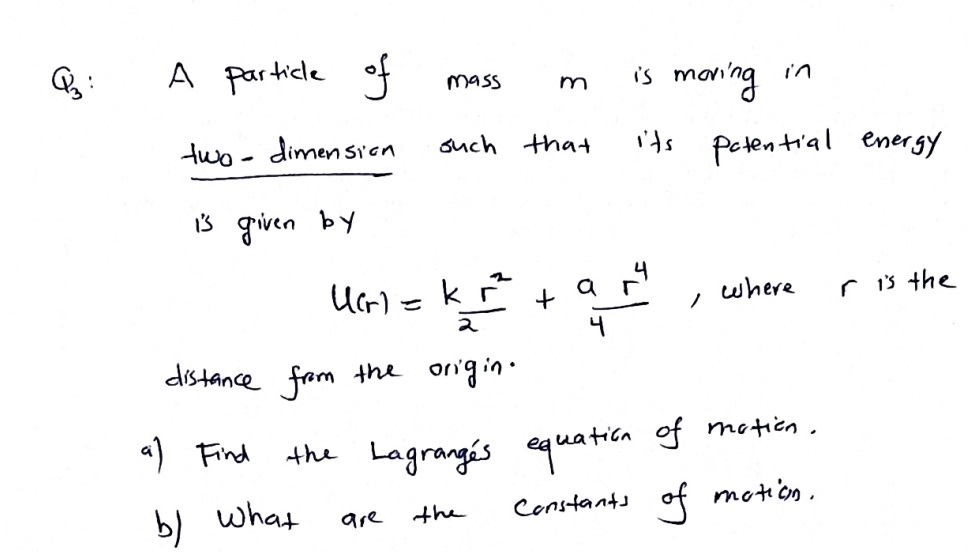 Solved Q3 ﻿: A particle of ﻿mass m is ﻿moring | Chegg.com