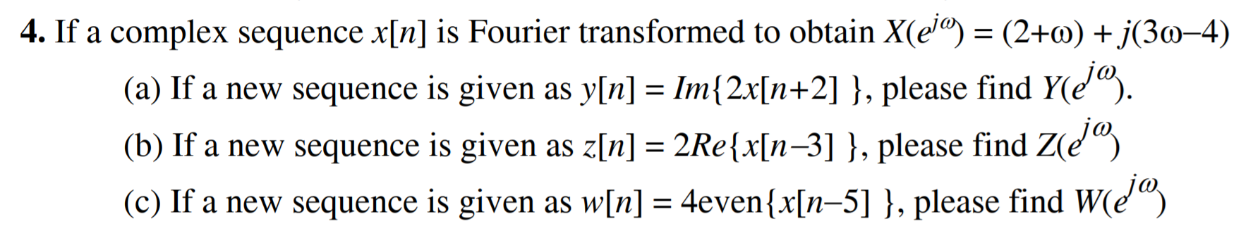 Solved If a complex sequence x[n] is Fourier transformed to | Chegg.com