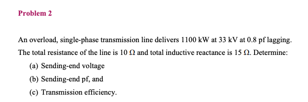 Solved Problem 2 An overload, single-phase transmission line | Chegg.com