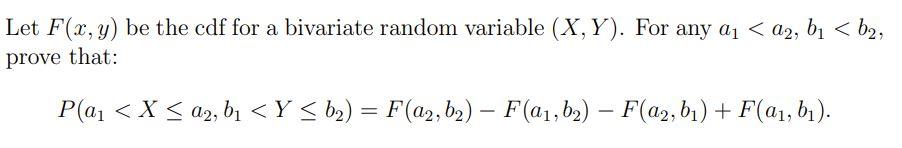 Solved Let F(x,y) be the cdf for a bivariate random variable | Chegg.com