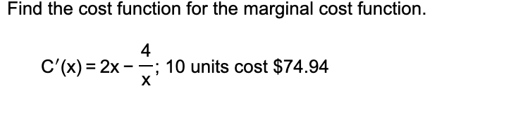 Solved Find the cost function for the marginal cost | Chegg.com