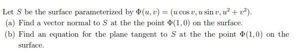 Solved Let S Be The Surface Parameterized By