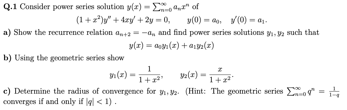 Solved Q.1 Consider power series solution y(x)=∑n=0∞anxn of | Chegg.com