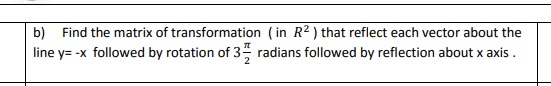 Solved b) Find the matrix of transformation (in R2 ) that | Chegg.com