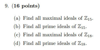 Solved 9. (16 points) (a) Find all maximal ideals of Z15. | Chegg.com