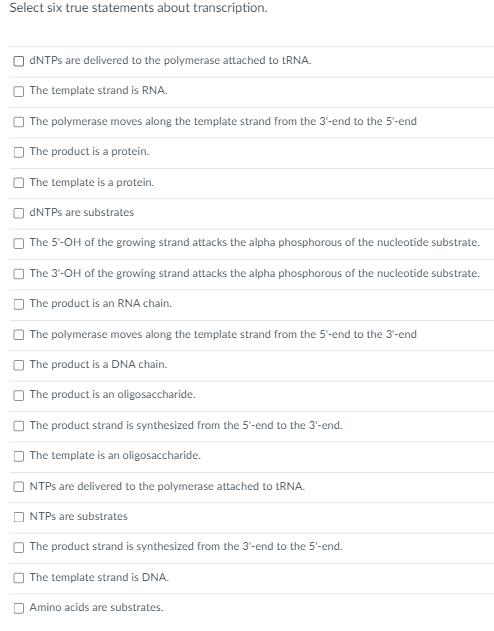 Solved Select six true statements about transcription. dNTPs | Chegg.com