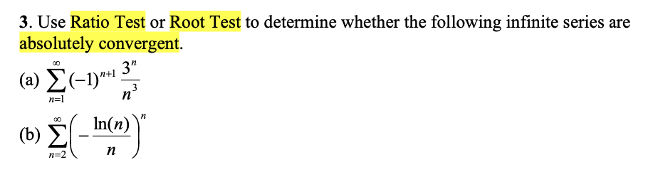 Solved 3. Use Ratio Test or Root Test to determine whether | Chegg.com