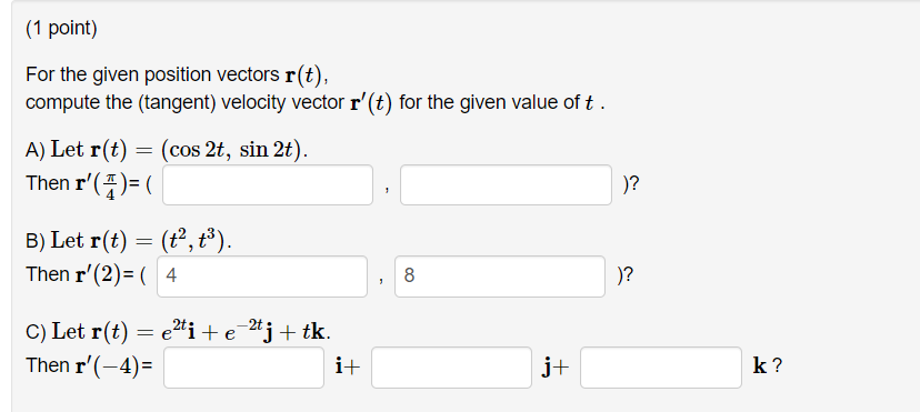 Solved (1 point) For the given position vectors r(t), | Chegg.com