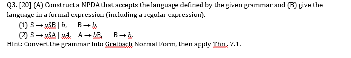 Solved Q3. [20] (A) Construct a NPDA that accepts the | Chegg.com