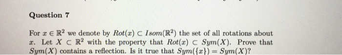 Solved Question 7 For x E R2 we denote by Rot(x) c Isom(R2) | Chegg.com