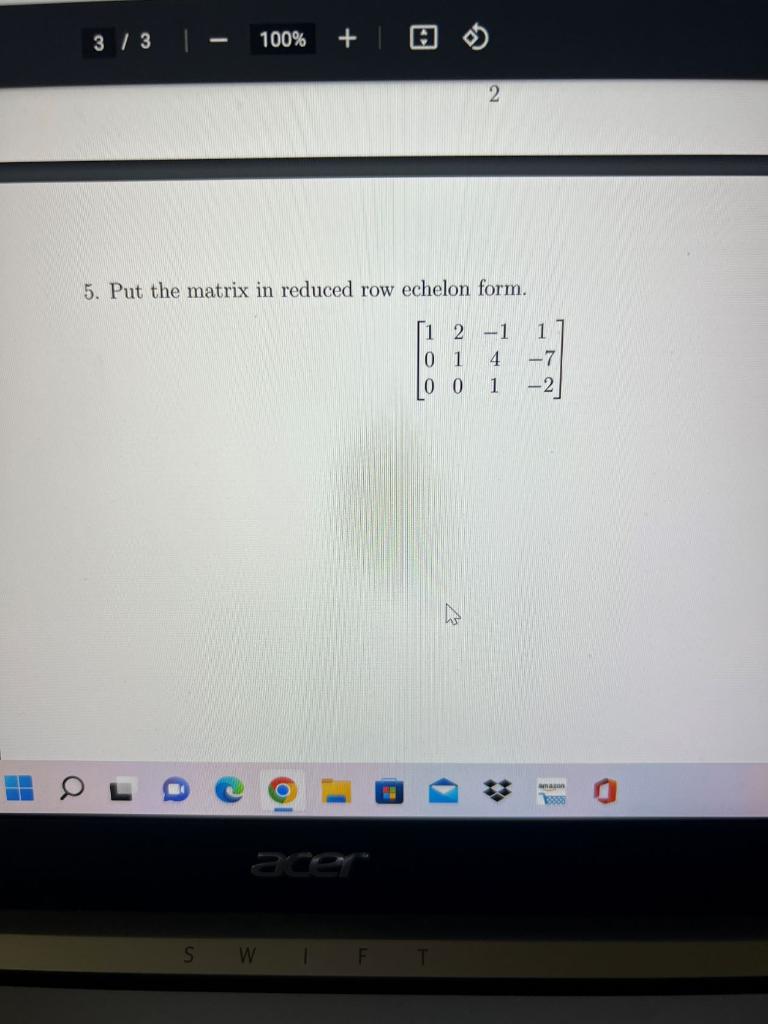 Solved 5. Put the matrix in reduced row echelon form. | Chegg.com