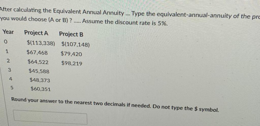 Solved After calculating the Equivalent Annual Annuity .. | Chegg.com