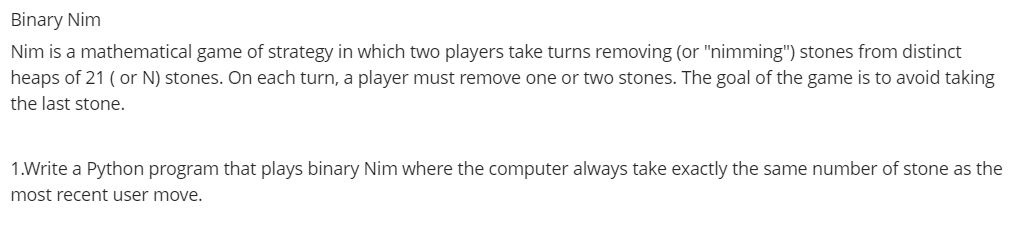 Solved Binary Nim Nim is a mathematical game of strategy in | Chegg.com
