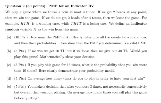 Solved Question 2 (30 points): PMF for an Indicator RV We | Chegg.com