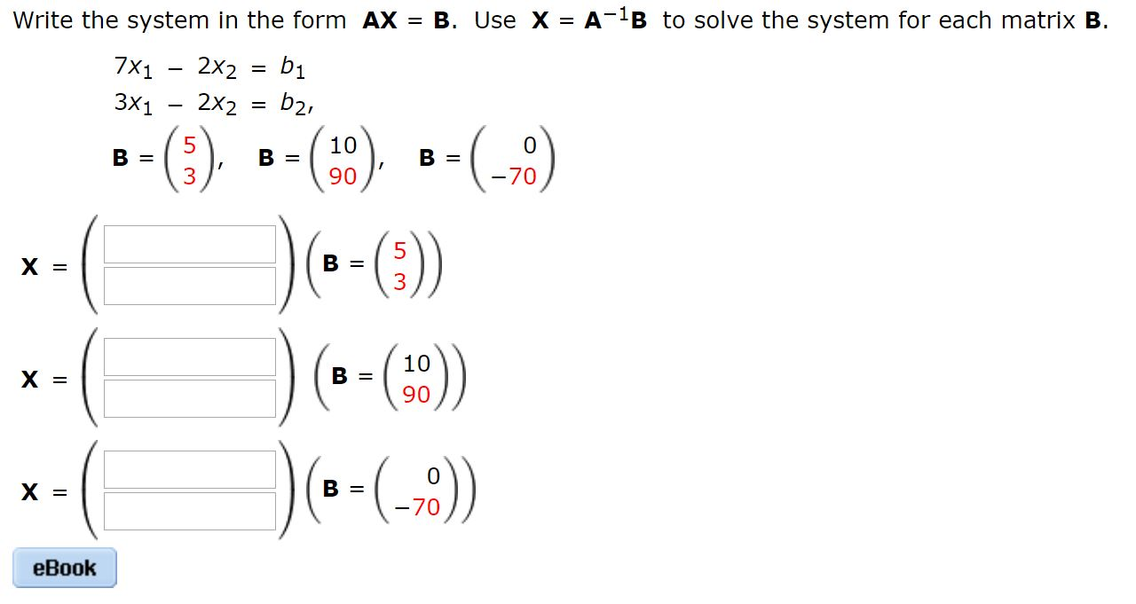 Solved Write the system in the form AX = B. Use X = A-1B to | Chegg.com