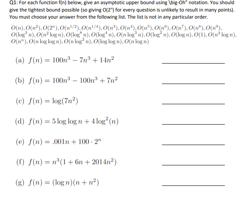 Solved Q1: For each function f(n) below, give an asymptotic | Chegg.com Solved Q1: For each function f(n) below, give an asymptotic | Chegg.com