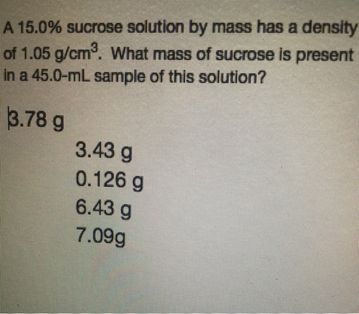 Solved A 15.0% sucrose solution by mass has a density of | Chegg.com