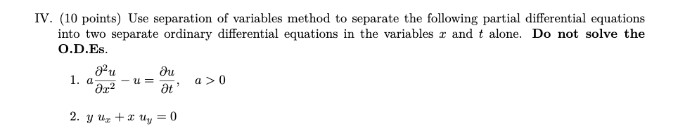 Solved IV. (10 points) Use separation of variables method to | Chegg.com