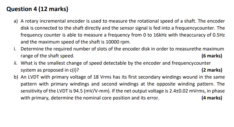 Solved Question 4 (12 marks) a) A rotary incremental encoder | Chegg.com