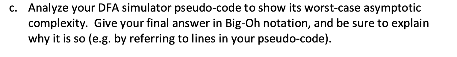 c. Analyze your DFA simulator pseudo-code to show its | Chegg.com