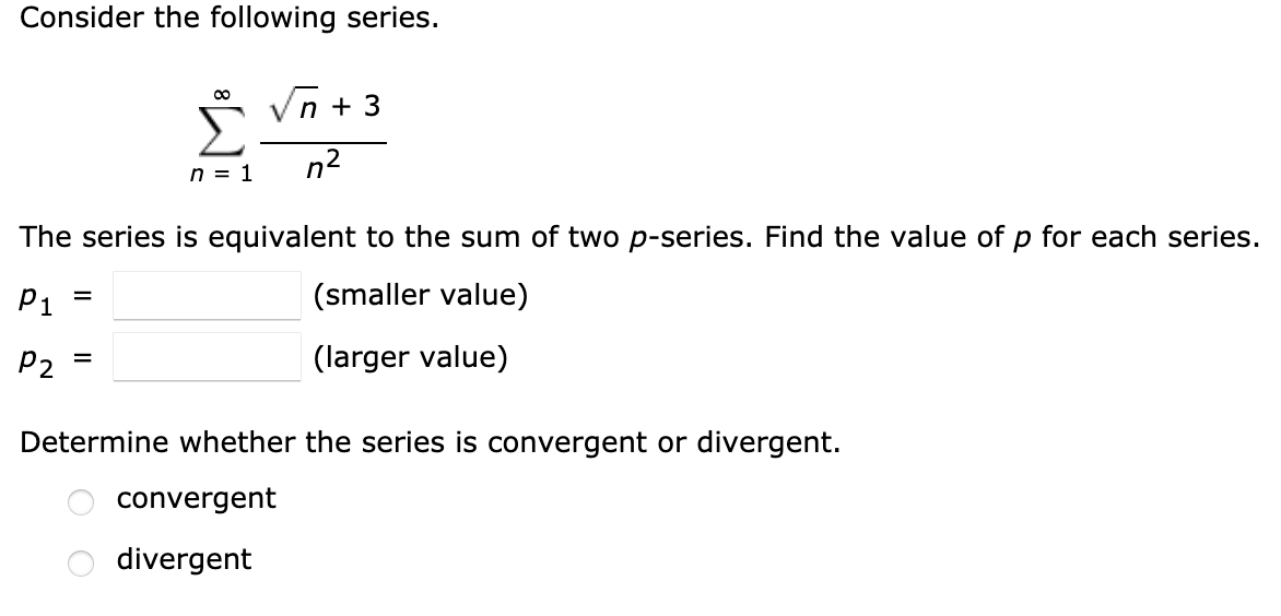Solved Consider the following series. n + 3 n2 n = 1 The | Chegg.com Solved Consider the following series. n + 3 n2 n = 1 The | Chegg.com