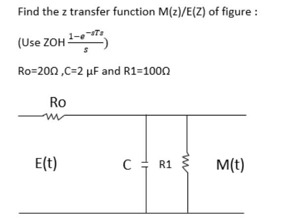Solved Find the z transfer function M(z)/E(Z) of figure : | Chegg.com