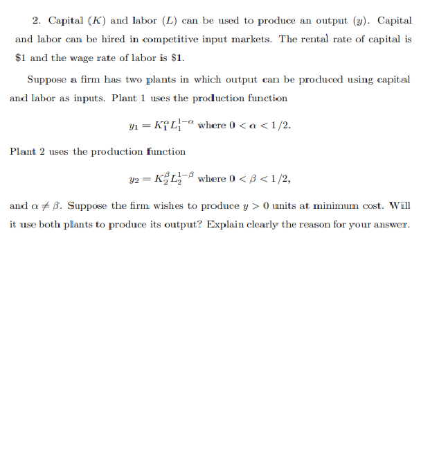 Solved 2. Capital (K) and labor (L) can be used to produce | Chegg.com
