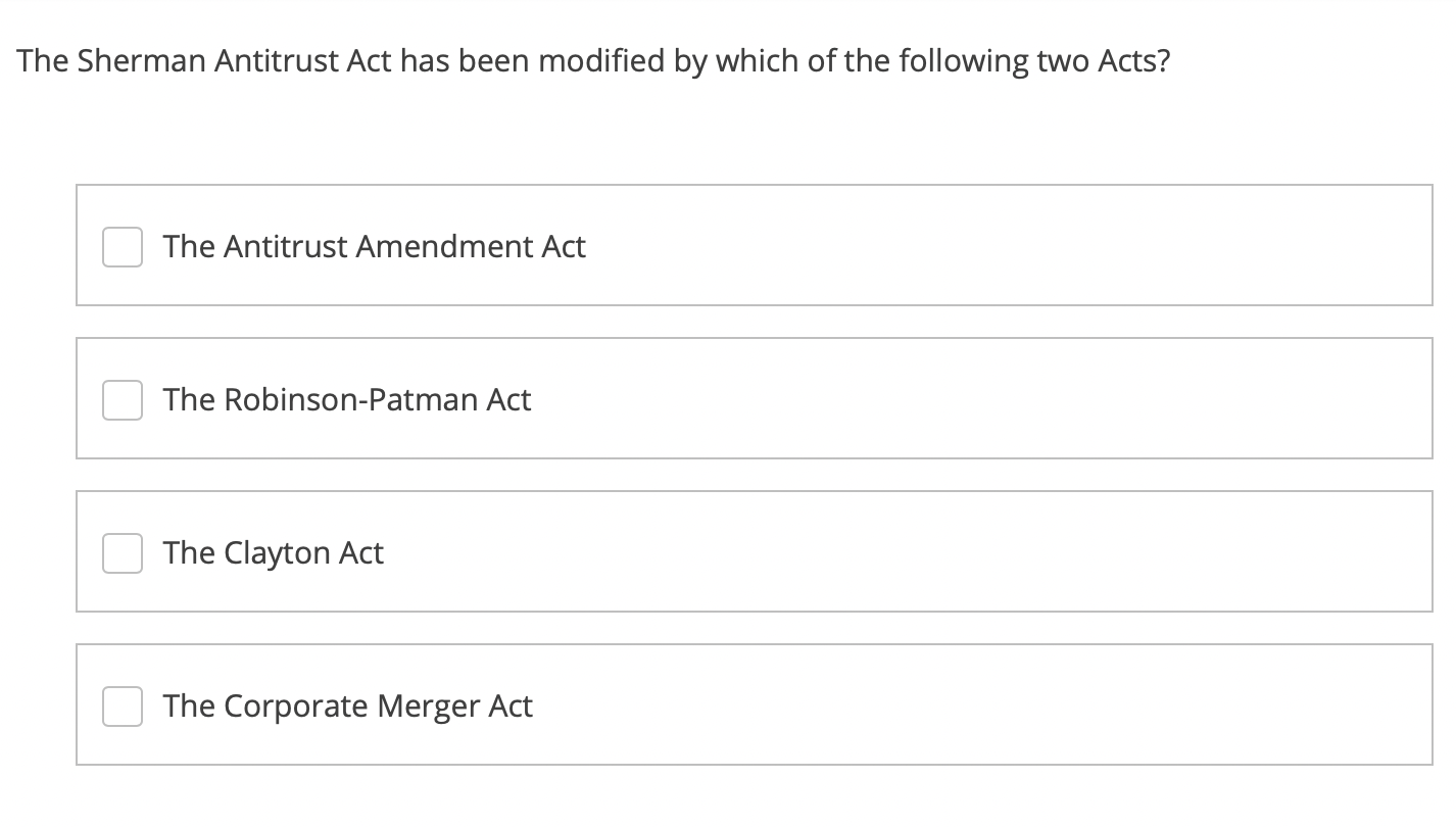Solved The Sherman Antitrust Act has been modified by which | Chegg.com Solved The Sherman Antitrust Act has been modified by which | Chegg.com
