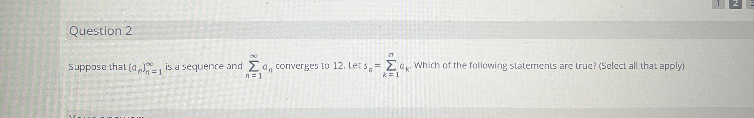 Suppose that {an}n=1∞ is ﻿a sequence and ∑n=1∞an | Chegg.com