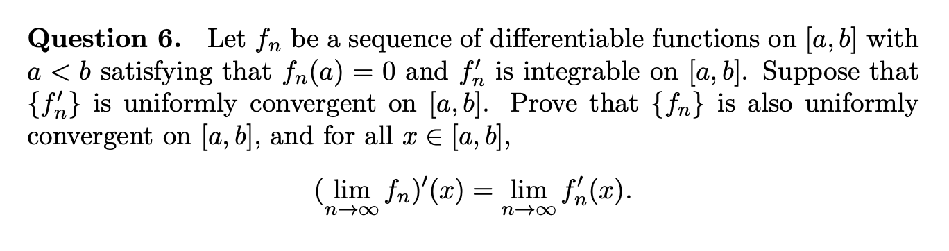 Solved Question 6. Let fn be a sequence of differentiable | Chegg.com