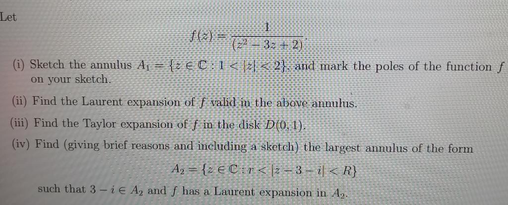 Solved Let 1 f(3) = 02 – 3z + 2) (i) Sketch the annulus A1 = | Chegg.com