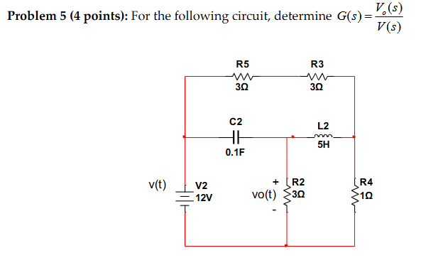 Solved Problem 5 (4 points): For the following circuit, | Chegg.com Solved Problem 5 (4 points): For the following circuit, | Chegg.com