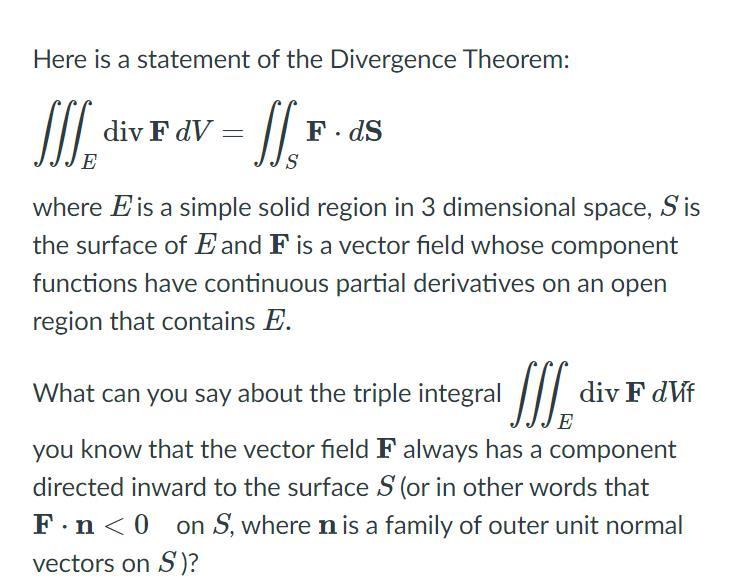 Solved Here is a statement of the Divergence Theorem: div F | Chegg.com